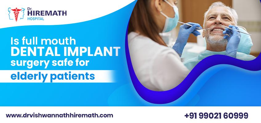 Is Full Mouth Dental Implant Surgery Safe for Elderly Patients? | Dr ...